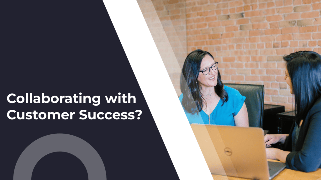Aligning with Customer Success - Promoting Cross-Departmental ...
