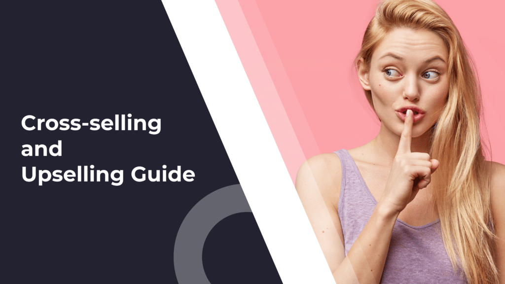 Cross-selling and upselling - the ultimate guide for SaaS - Custify Blog