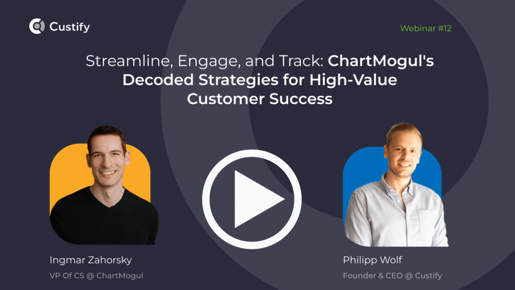 Streamline, engage, and track - ChartMogul’s secrets | Webinar - Custify Blog
