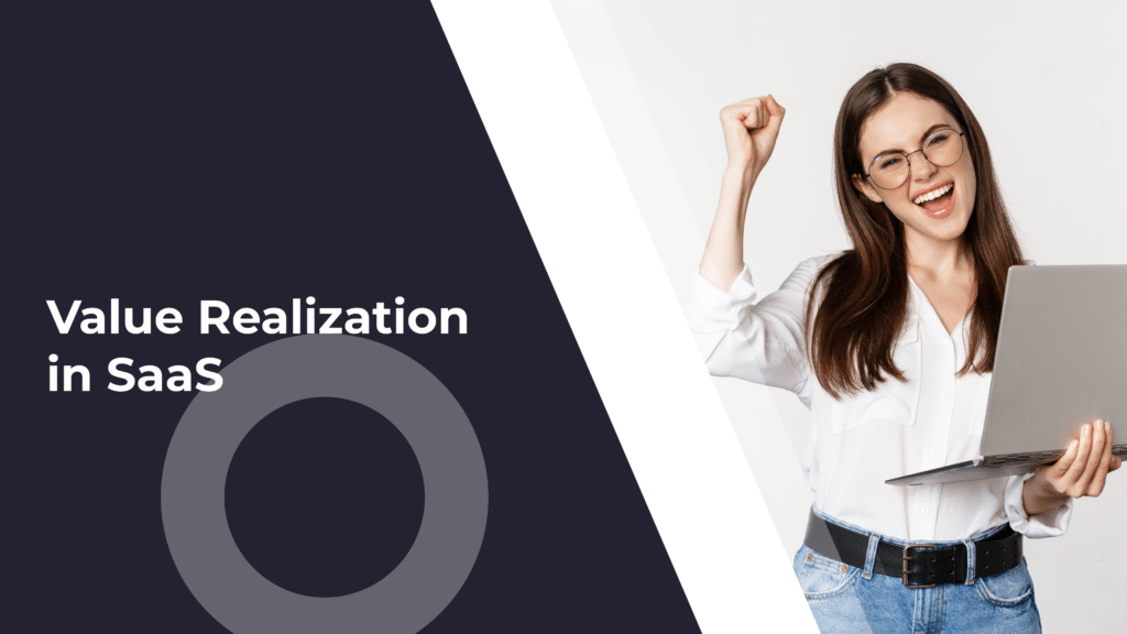 Value Realization Framework in SaaS: A Strategy to Exceed Customer ... Value Realization Framework in SaaS: A Strategy to Exceed Customer ...